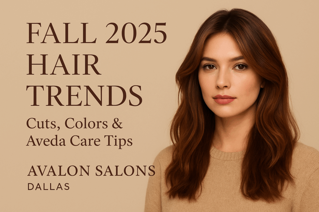 Fall 2025 Hair Trends: What’s Hot Right Now — Avalon Salons Dallas